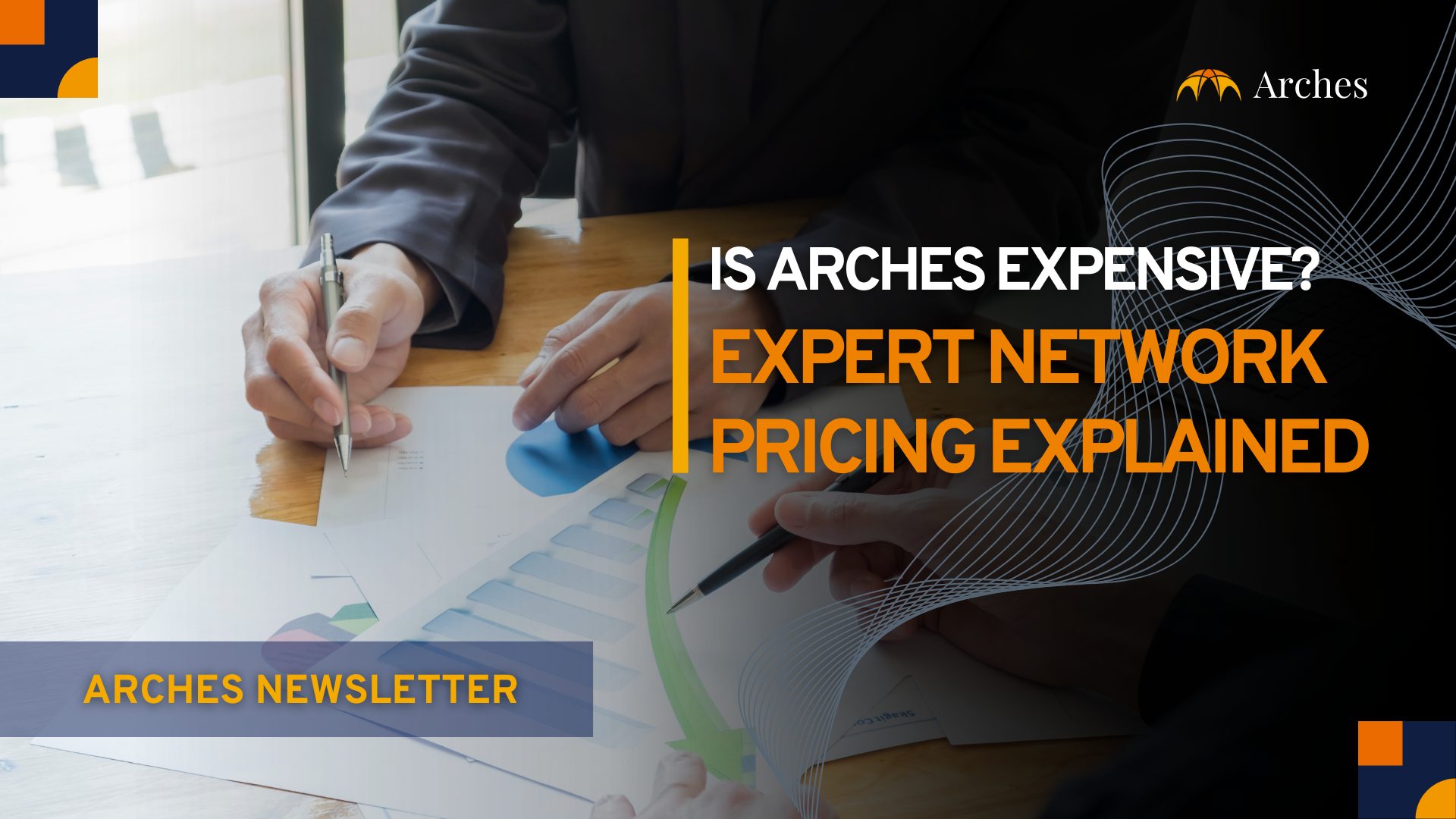 Expert Network Pricing Explained: Is Arches Expensive?